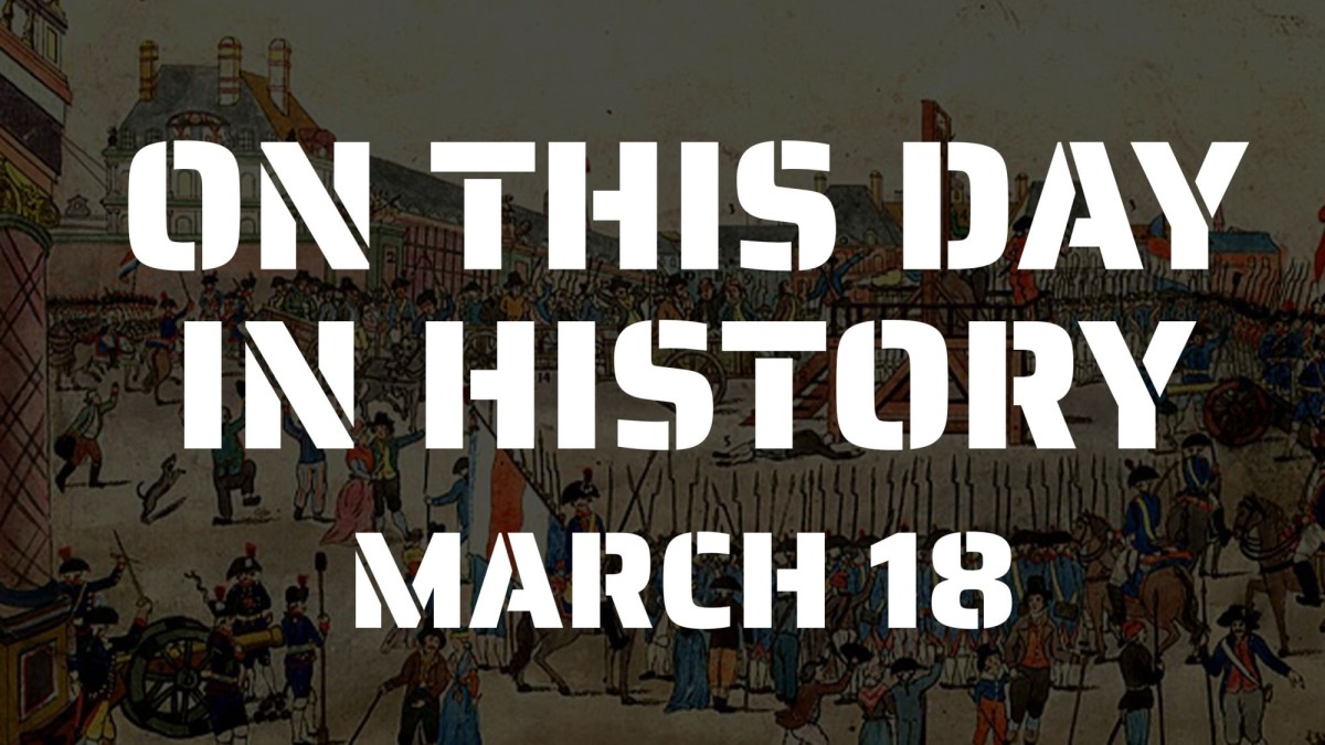 On This Day In History - March 18 | Light Wave