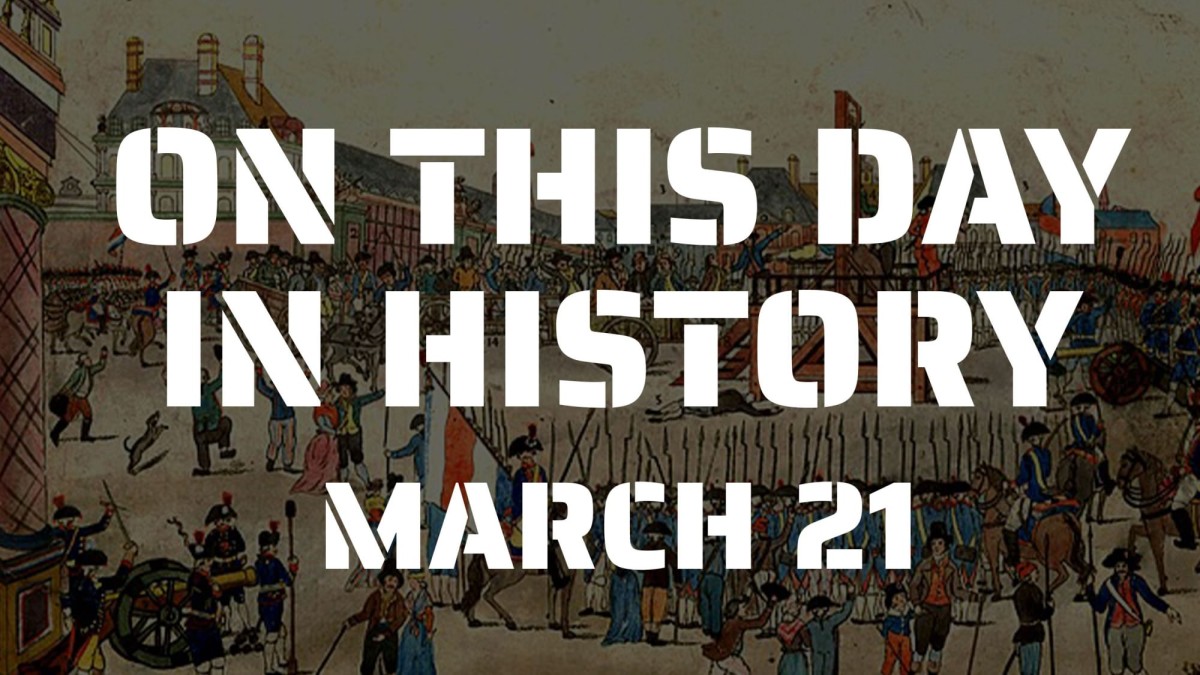 On This Day In History - March 21 | Light Wave