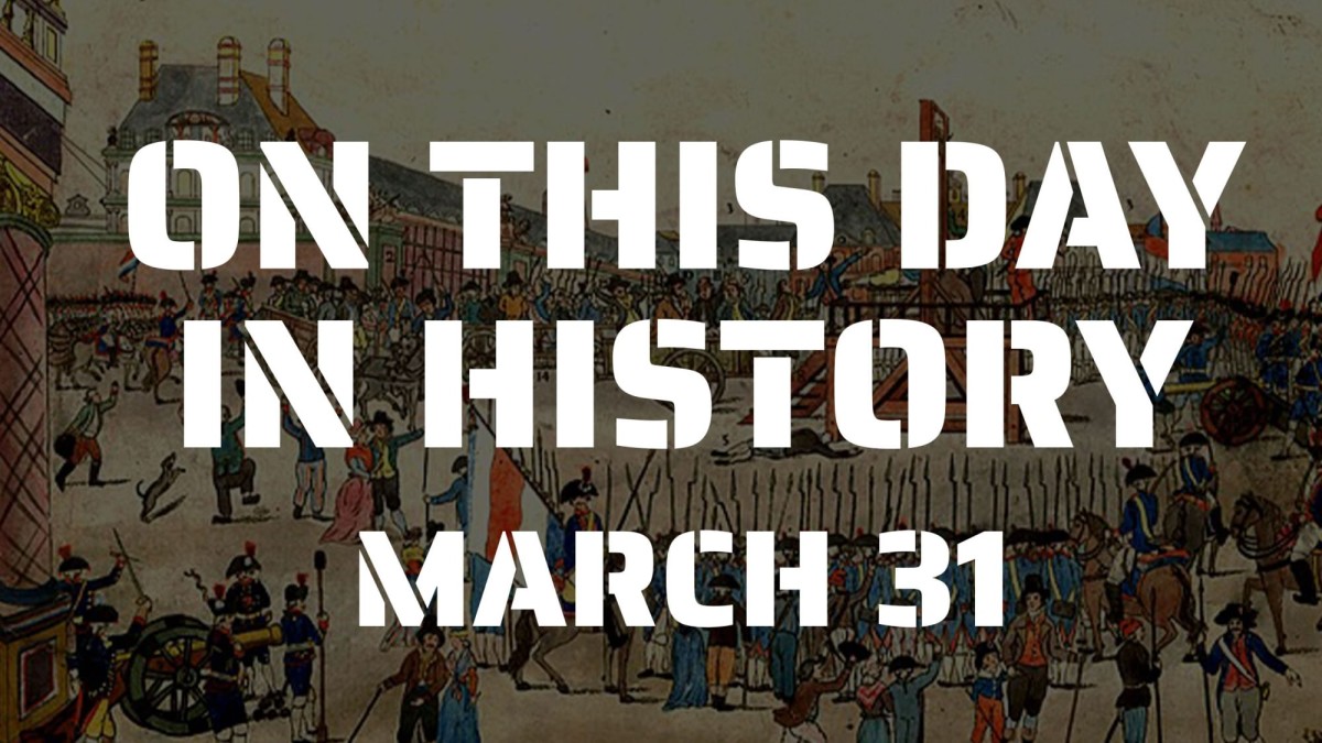 On This Day In History - March 31 | Light Wave