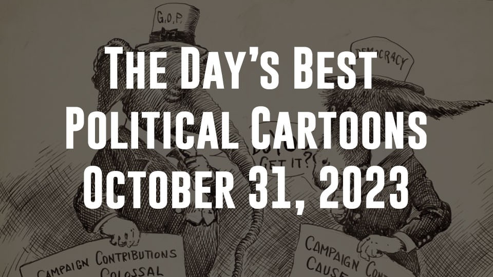 The Day's Best Political Cartoons - October 31, 2023 | Light Wave